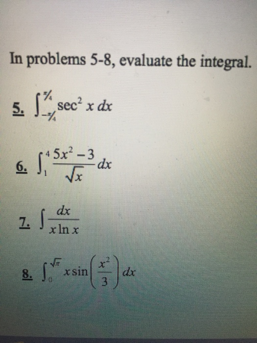 Solved In problems 5-8, evaluate the integral. | Chegg.com