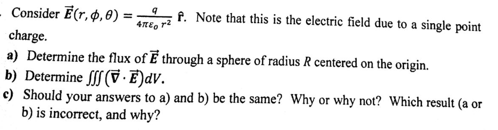 Solved Consider E vector (r, phi, theta) = q/4 pi epsilon_0 | Chegg.com