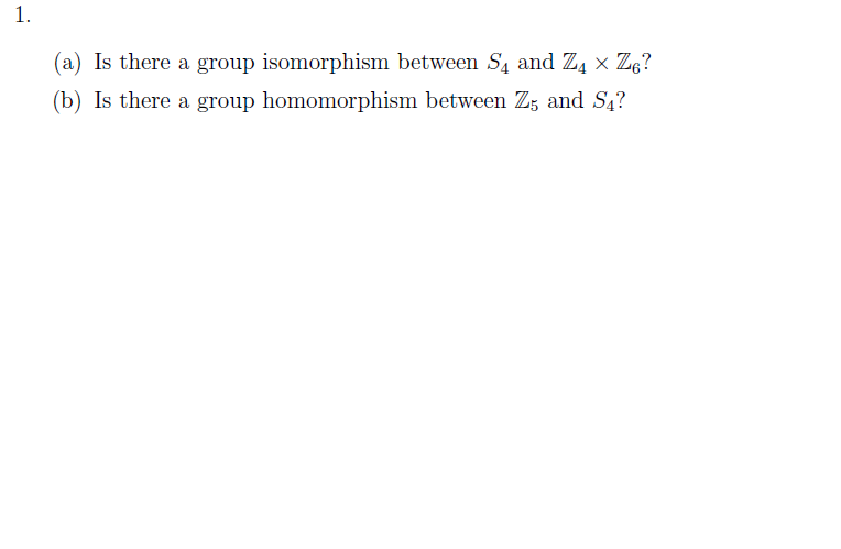 Solved 1. (a) Is there a group isomorphism between S4 and Z4 | Chegg.com