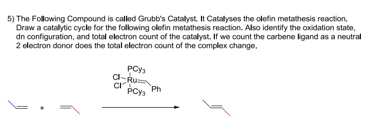 Solved The Following Compound is called Grubb's Catalyst. It | Chegg.com