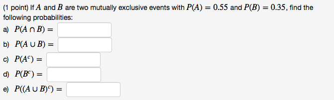Solved If A and B are two mutually exclusive events with | Chegg.com