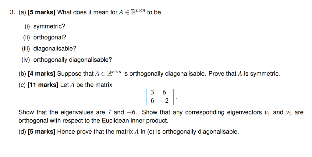 Solved 3, (a) [5 marks] what does it mean for A E Rnxn to be | Chegg.com