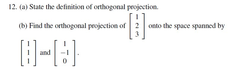 Solved State the definition of orthogonal projection. Find | Chegg.com