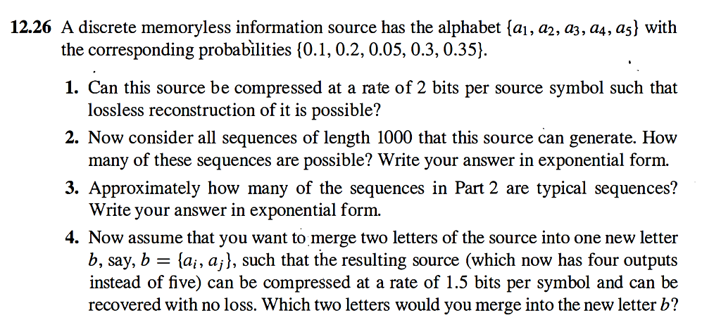 Solved A discrete memoryless information source has the | Chegg.com