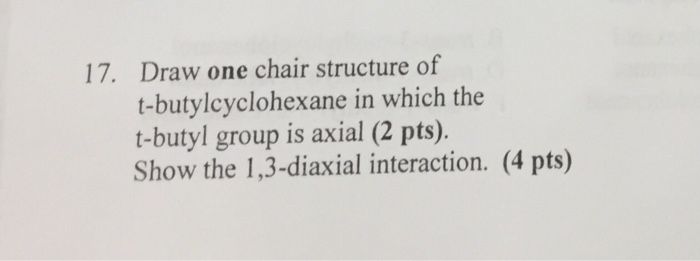 Solved 1 7. Draw one chair structure of t-butyl cyclohexane | Chegg.com