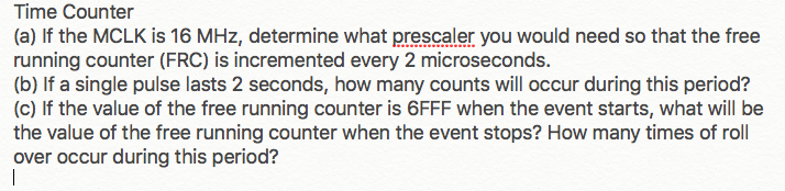 Solved Time Counter (a) If the MCLK is 16 MHz, determine | Chegg.com