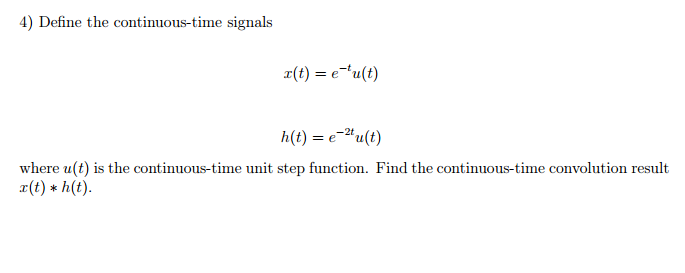 Solved Define the continuous-time signals x(t) = e-tu(t) | Chegg.com