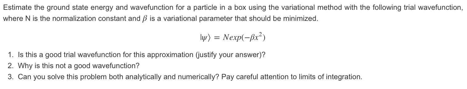Solved Estimate The Ground State Energy And Wavefunction For