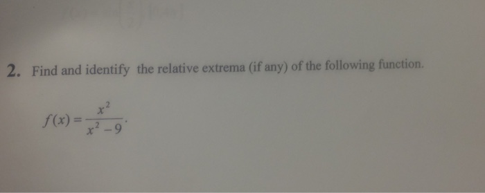 Solved Find and identify the relative extrema (if any) of | Chegg.com