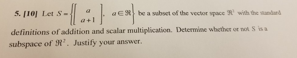 Solved 5. 110] Let S definitions of addition and scalar | Chegg.com