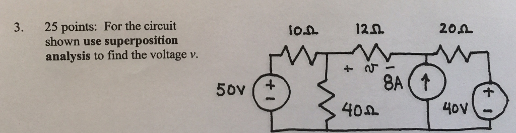 Solved For the circuit shown use superposition analysis to | Chegg.com