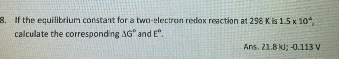 Solved If the equilibrium constant for a two-electron redox | Chegg.com