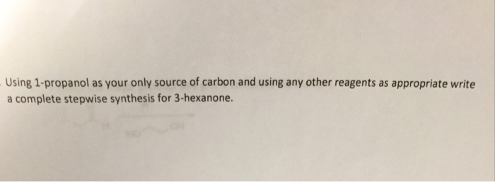 Solved Using 1-propanol as your only source of carbon and | Chegg.com