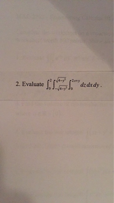 Solved Evaluate integral_0^2 integral^- Squareroot | Chegg.com