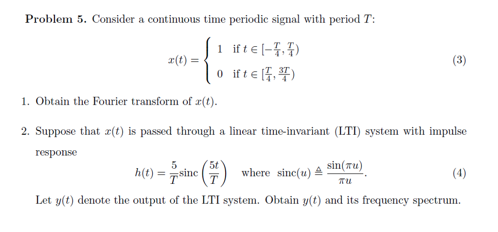 Solved Problem 5. Consider a continuous time periodic signal | Chegg.com