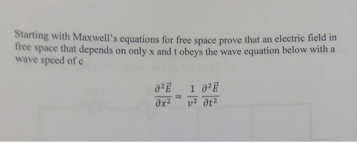 Solved Starting with Maxwell's equations for free space | Chegg.com