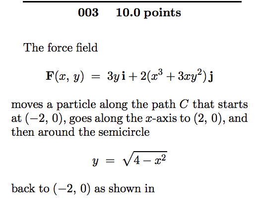 Solved 003 10.0 points The force field moves a particle | Chegg.com