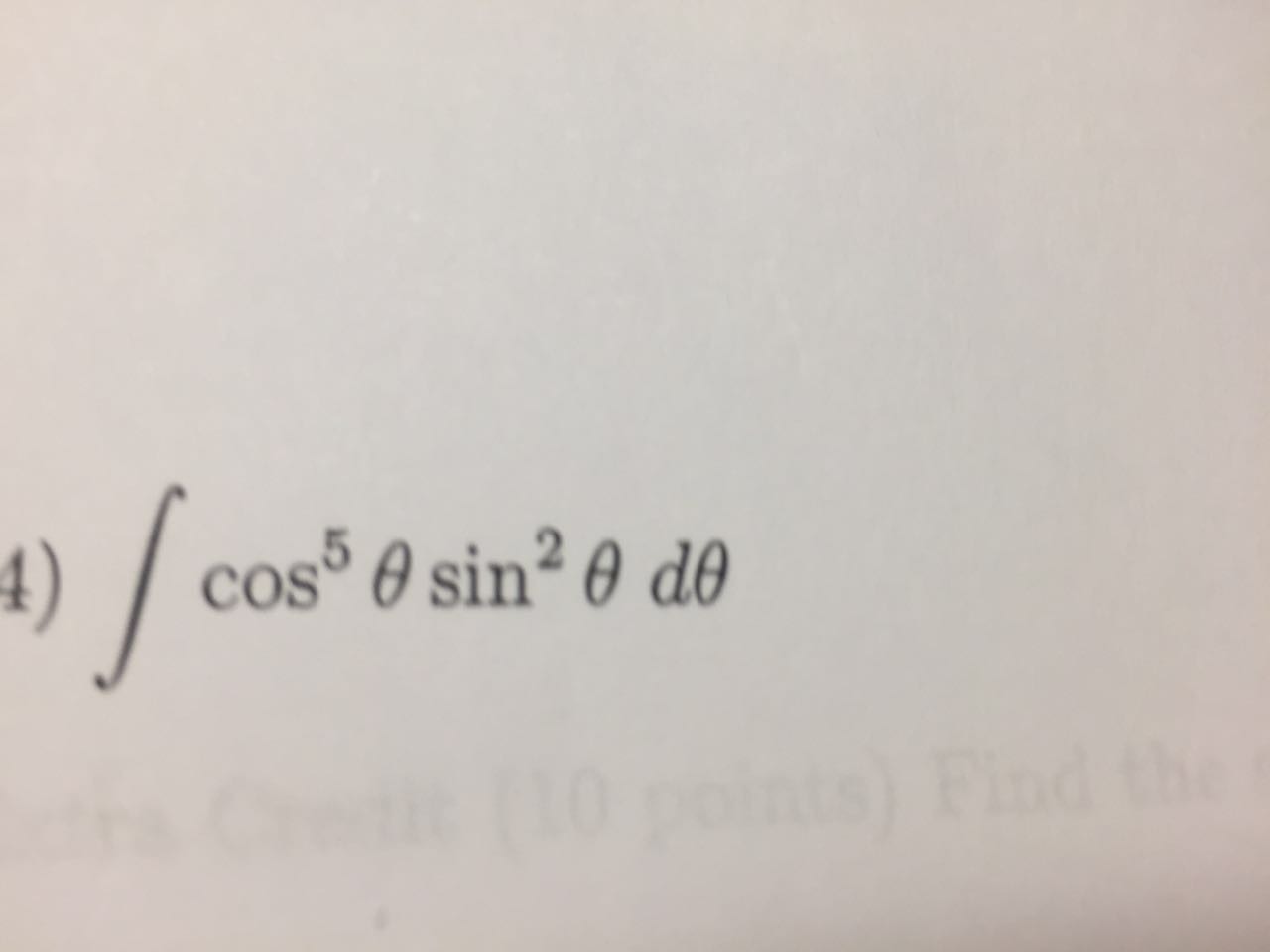 Solved 4) Integrate cos^5 theta sin^2 theta d theta | Chegg.com