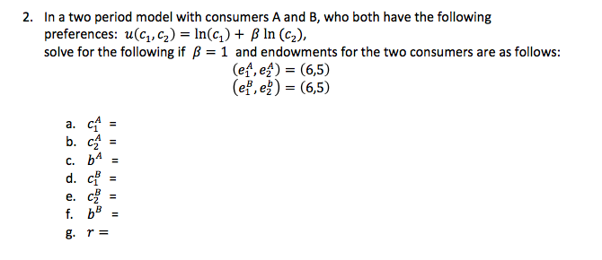 In a two period model with consumers A and B, who | Chegg.com