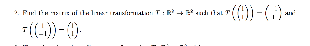 Solved 2. Find the matrix of the linear transformation T : | Chegg.com