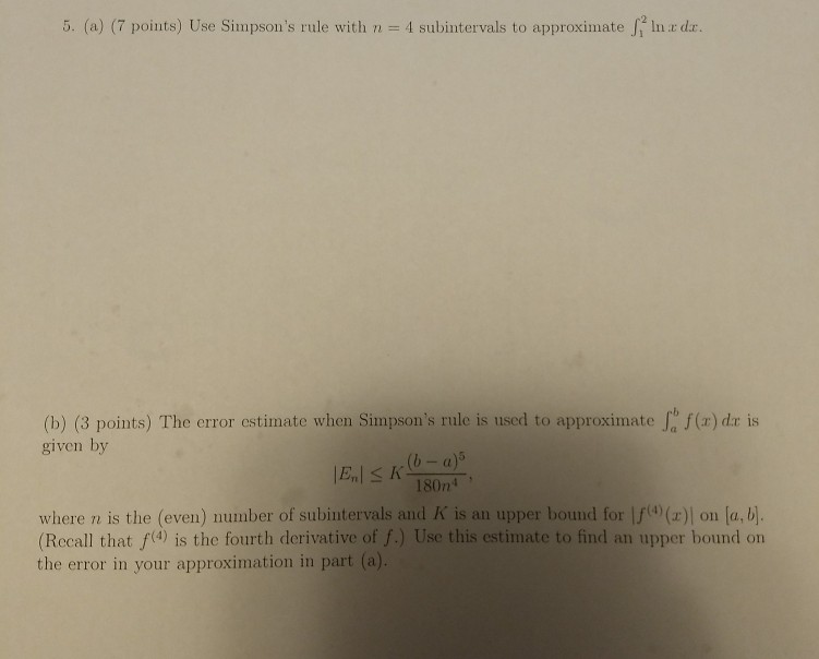 Solved 5. (a) (7 points) Use Sinpson's rule with n = 4 | Chegg.com