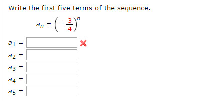 Solved Write the first five terms of the sequence. an-(-ジ 4 | Chegg.com