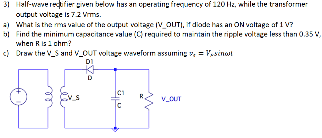 Solved Half-wave rectifier given below has an operating | Chegg.com