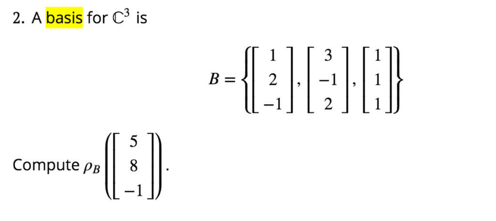 Solved A basis for C^3 is B = {[1 2 -1], [3 -1 2], [1 1 1]} | Chegg.com