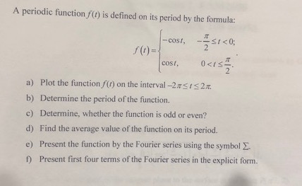 Solved A periodic function ft) is defined on its period by | Chegg.com