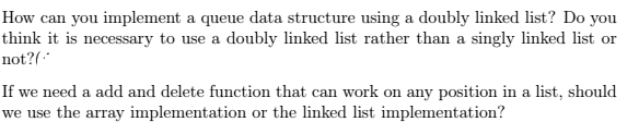 Solved How can you implement a queue data structure using a | Chegg.com