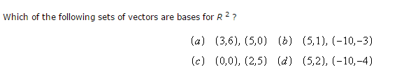 Solved Which of the following sets of vectors are bases for | Chegg.com