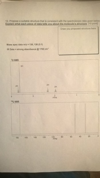 Solved propose a suitable structure that is consistent with | Chegg.com