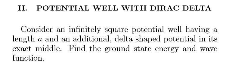 Solved II. POTENTIAL WELL WITH DIRAC DELTA Consider an | Chegg.com