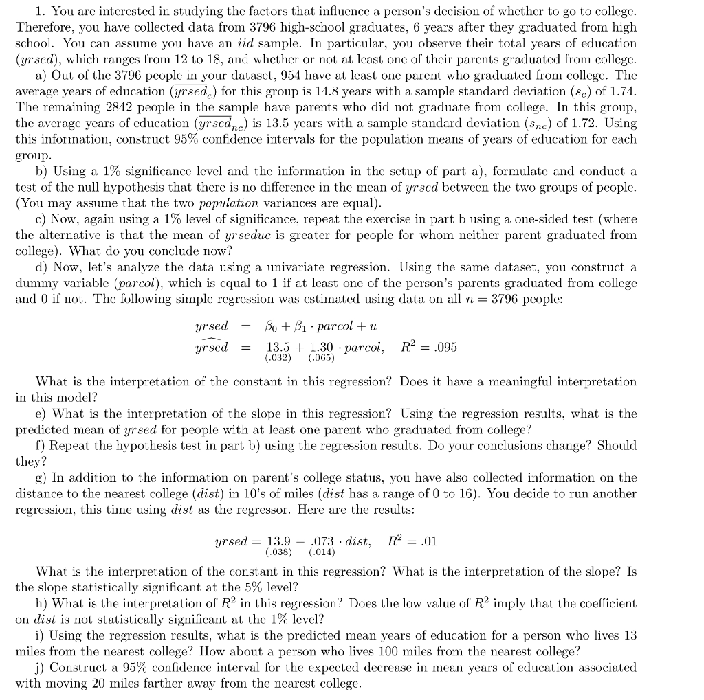 Solved 1. You are interested in studying the factors that | Chegg.com