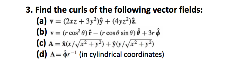 Solved Curl in Cartesian, cylindrical and spherical | Chegg.com