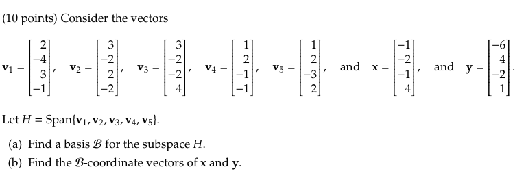 Solved Consider the vectors v_1 = [2 -4 3 -1], v_2 = [3 | Chegg.com