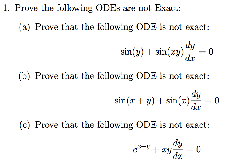 Solved 1. Prove the following ODEs are not Exact: (a) Prove | Chegg.com