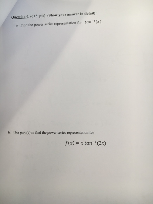 Solved Find the power series representation for tan^-1 (x) | Chegg.com