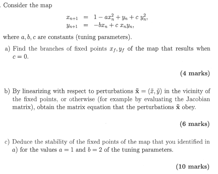 Consider the map xn+1 = 1 - ax2n + yn + c y2n, yn+1 = | Chegg.com
