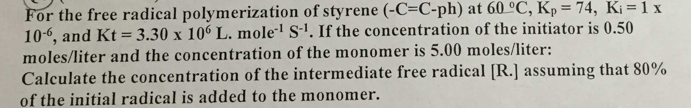 Solved For the free radical polymerization of styrene (-C = | Chegg.com