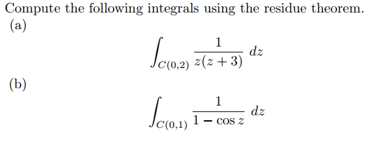 Solved Compute the following integrals using the residue | Chegg.com