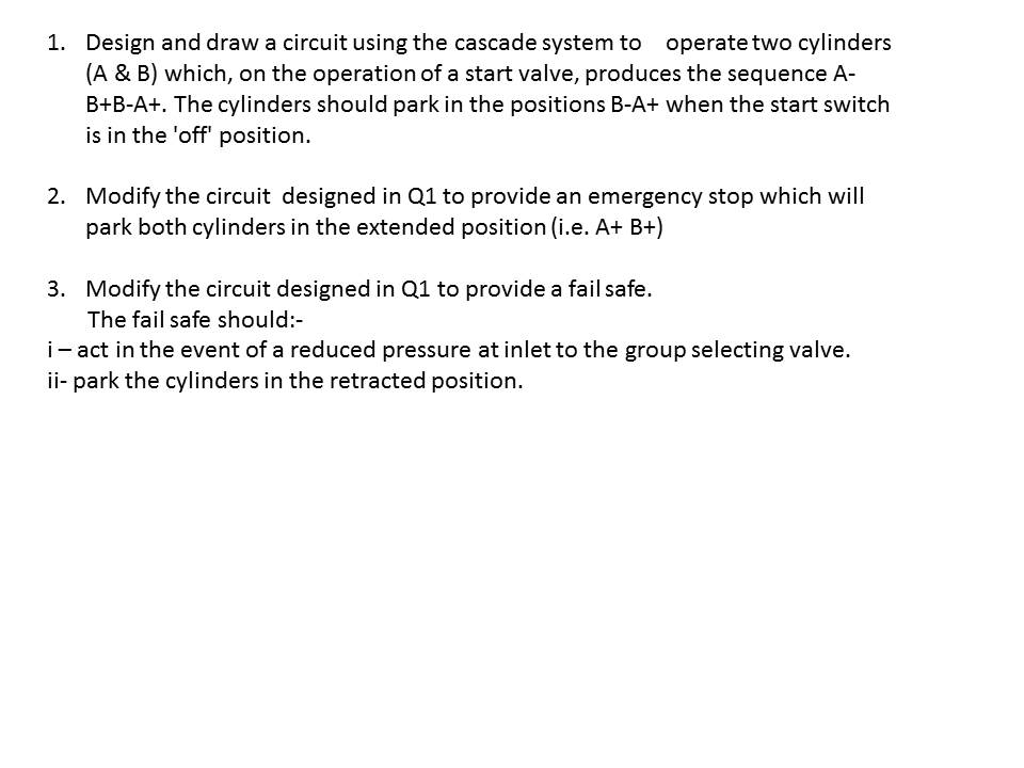 Solved Design and draw a circuit using the cascade system to | Chegg.com