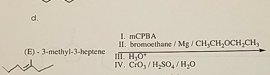 Solved d. I. mCPBA II. bromoethane/Mg / CH3CH2OCH2CH3 (E) - | Chegg.com