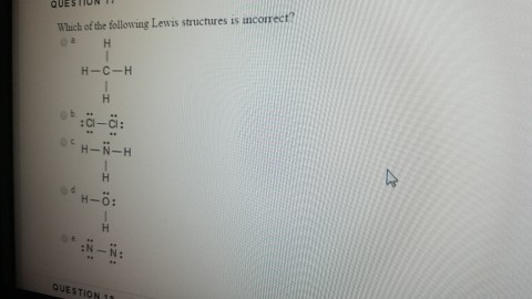 Solved Which of the following Lewis structures is incorrect? | Chegg.com