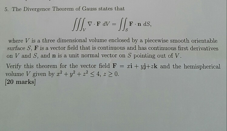 Solved The Divergence Theorem of Gauss states that integral | Chegg.com