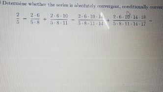 Solved determine whether the series is absolutely | Chegg.com