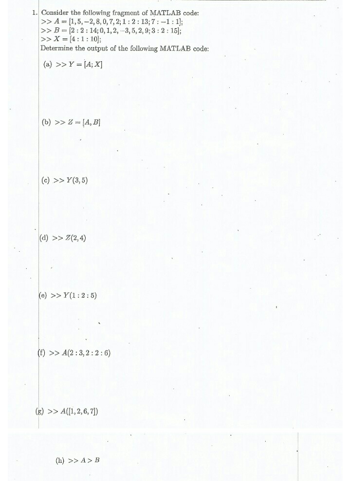Solved 1. Consider the following fragment of MATLAB code: >> | Chegg.com