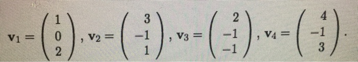 Solved Do v1,v2,v3,v4 form a basis for R3? Why? If not, is | Chegg.com