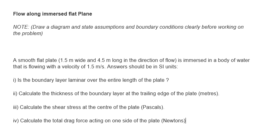 Solved Flow along immersed flat Plane A smooth flat plate | Chegg.com