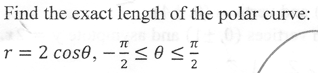 Solved Find the exact length of the polar curve: r = 2 cos | Chegg.com